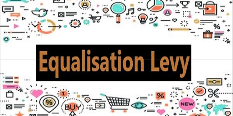 Equalisation Levy – CrackitToday Affairs
