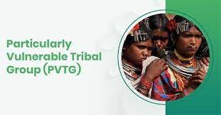 Mission For The Welfare Of Particularly Vulnerable Tribal Groups ...